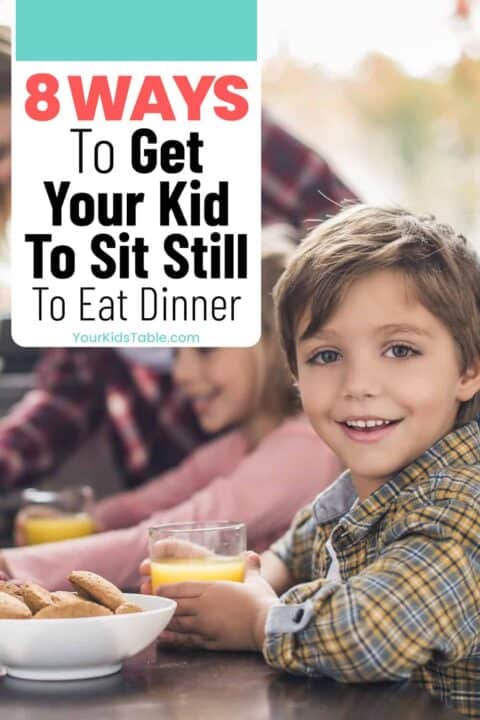 8 Ways to Help Your Child Sit Still to Eat! - Your Kid's Table