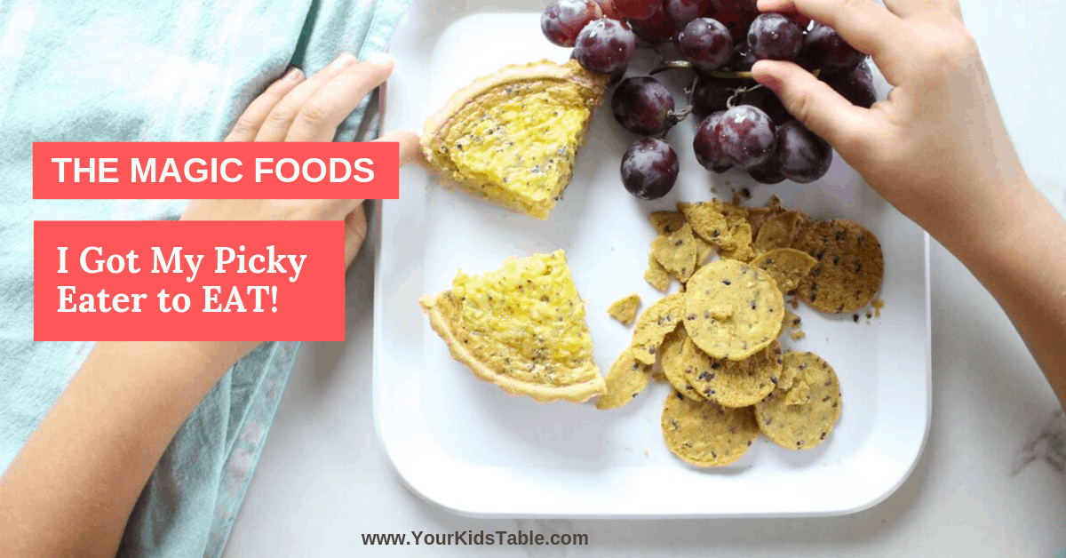 The Magic Foods I Got My Picky Eater to EAT! - Your Kid's Table