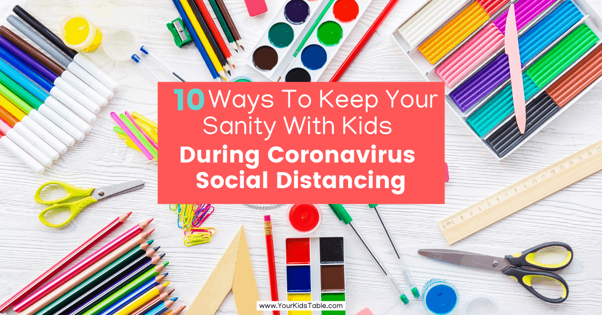 10 Ways to Keep Your Sanity with Kids During Coronavirus Social Distancing