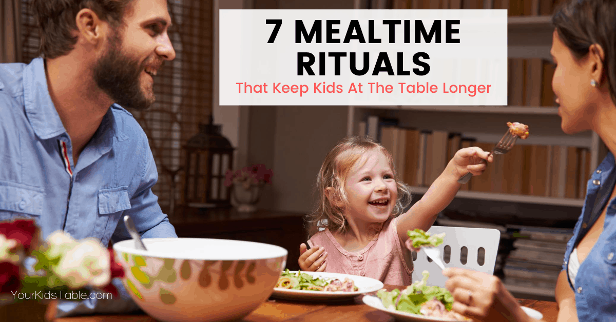 7 Mealtime Rituals That Keep Kids at the Table Longer - Your Kid's Table 7 Mealtime Rituals That Keep Kids at the Table Longer - Your Kid's Table
