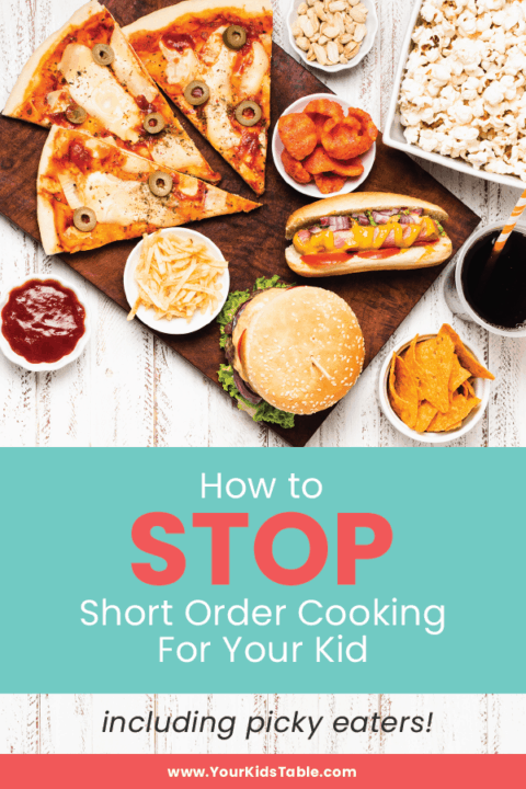 How to Stop Short Order Cooking for Your Kid - Your Kid's Table