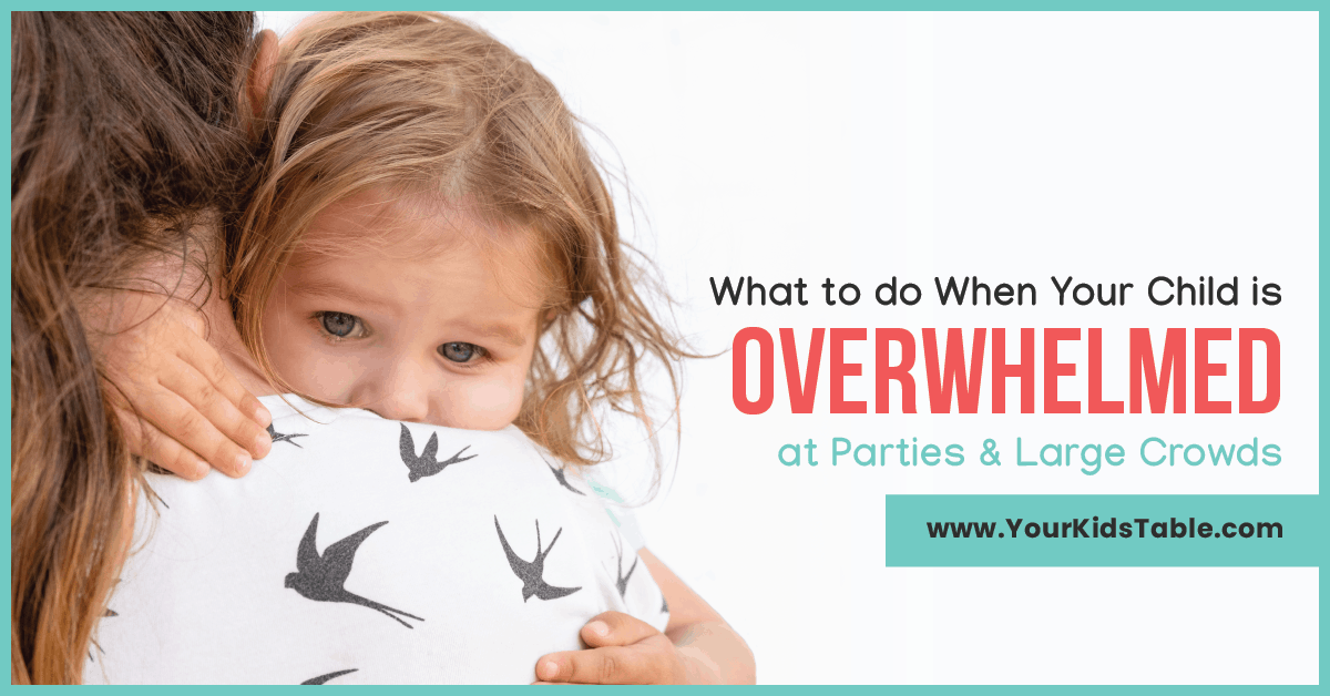 What to Do When Your Child Is Overwhelmed at Parties and Large Crowds