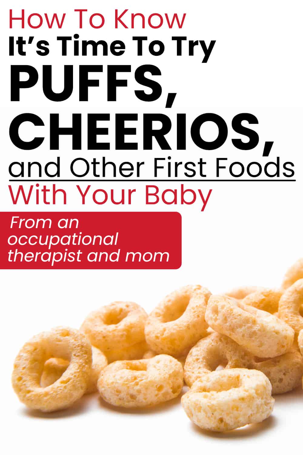 When can Babies Eat Puffs, Cheerios, & Other Foods Safely? - Your Kid's ...